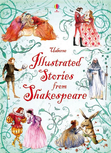 Usborne Illustrated Stories from Shakespeare :HarperCollins Australia