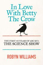 In Love With Betty The Crow :HarperCollins Australia
