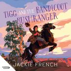 Tigg and the Bandicoot Bushranger :HarperCollins Australia