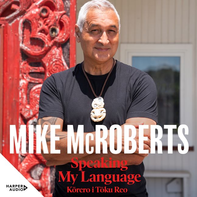 Speaking My Language Te Kōrero i Tōku Reo :HarperCollins Australia