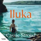 Iluka: the brilliant 2026 debut for readers of Emily Maguire, Charlotte ...