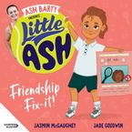 Little Ash Friendship Fix-it! :HarperCollins Australia
