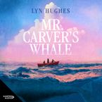 Mr Carver's Whale :HarperCollins Australia