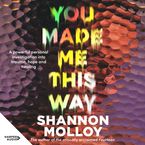 You Made Me This Way :HarperCollins Australia