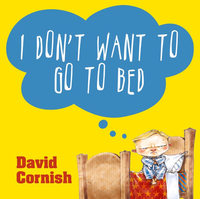 I Don't Want To Go to Bed :HarperCollins Australia