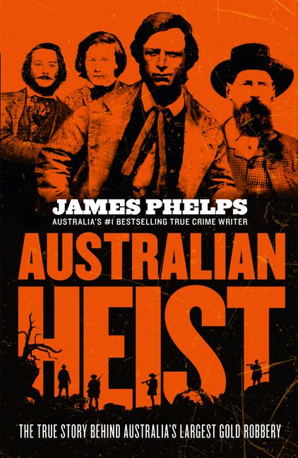 Australian Heist: The gripping extraordinary true story of Australia's ...