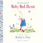 A Book About Ruby's Day (The World of Ruby Red Shoes, #1 ...