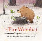 The Fire Wombat: The first picture book in the powerful series about ...