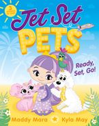 Ready, Set, Go! (Jet Set Pets, #1) :HarperCollins Australia