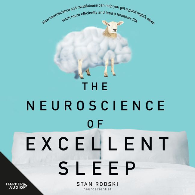 The Neuroscience of Excellent Sleep :HarperCollins Australia