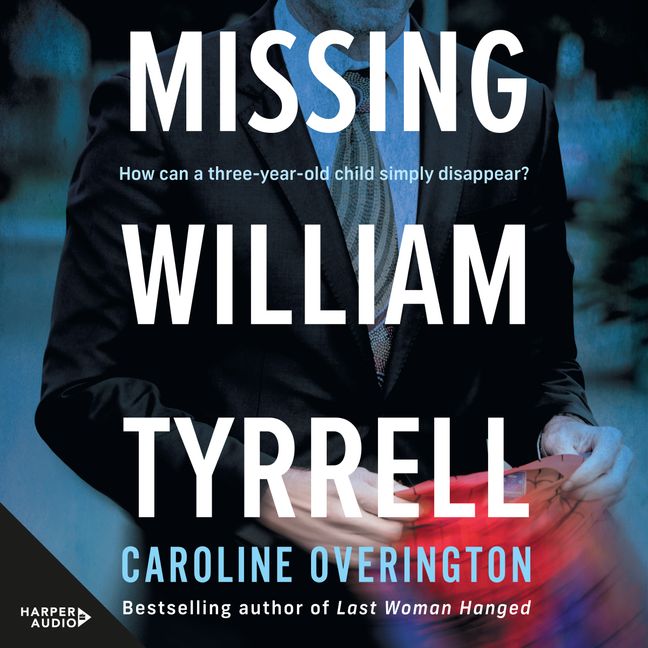 Missing William Tyrrell :HarperCollins Australia