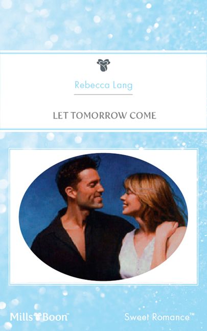 Let Tomorrow Come - Rebecca Lang - eBook