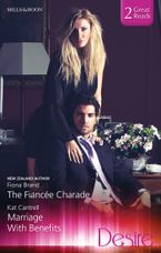 The Fiancee Charade/Marriage With Benefits - Fiona Brand - eBook
