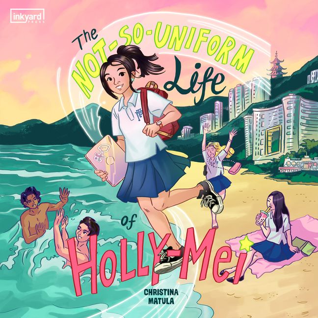 The Not-So-Uniform Life of Holly-Mei :HarperCollins Australia
