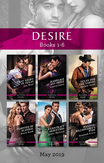 Desire Box Set 1-6/That Night in Texas/Marriage at Any Price/Texan for the Taking/Tempted by ...