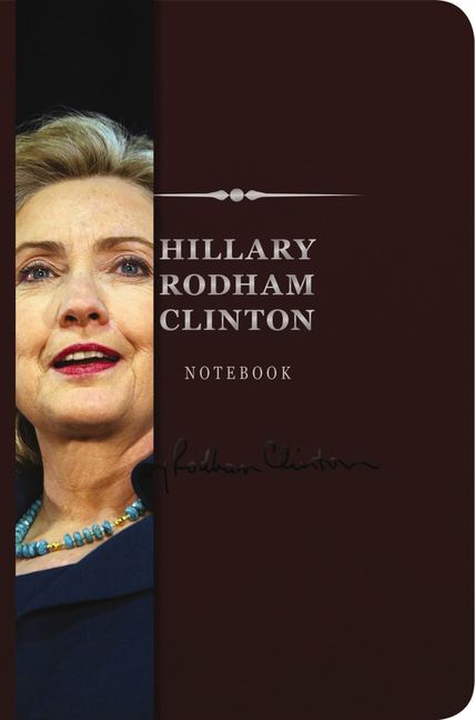 Hillary Rodham Clinton Signature Notebook :HarperCollins Australia