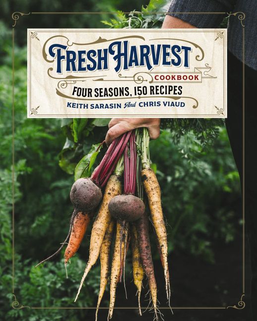 Fresh Harvest Cookbook - Keith Sarasin - Hardcover