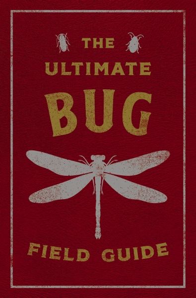The Ultimate Bug Field Guide :HarperCollins Australia