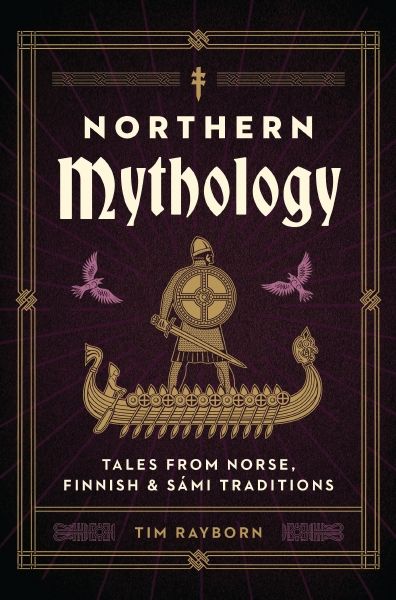 Northern Mythology: Tales From Norse, Sámi, Finnish & Baltic Traditions ...