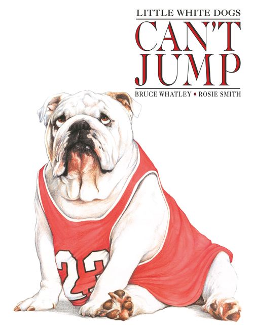 Little White Dogs Can't Jump - Bruce Whatley - eBook