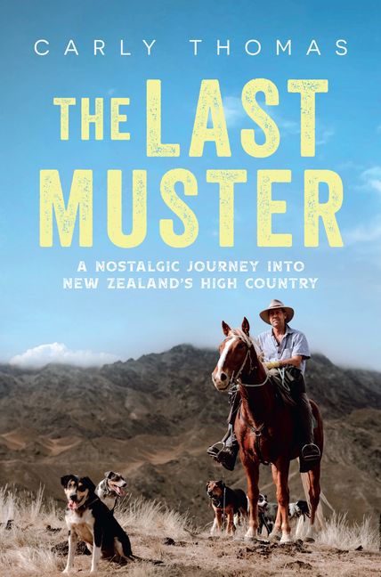The Last Muster: A journey through the spectacular scenery and rich ...