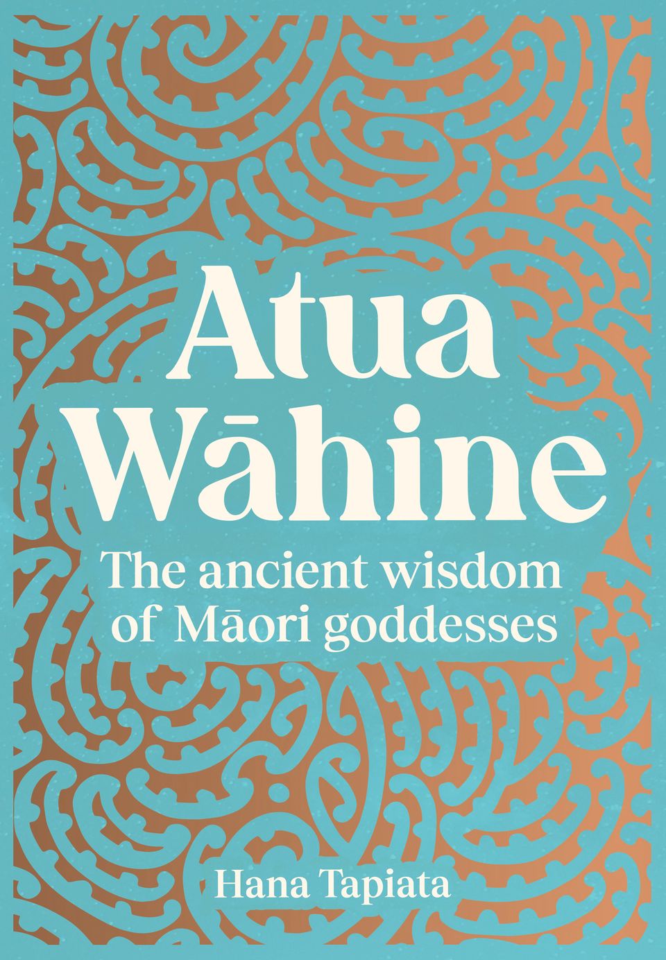 Atua Wāhine - Hana Tapiata - Hardcover