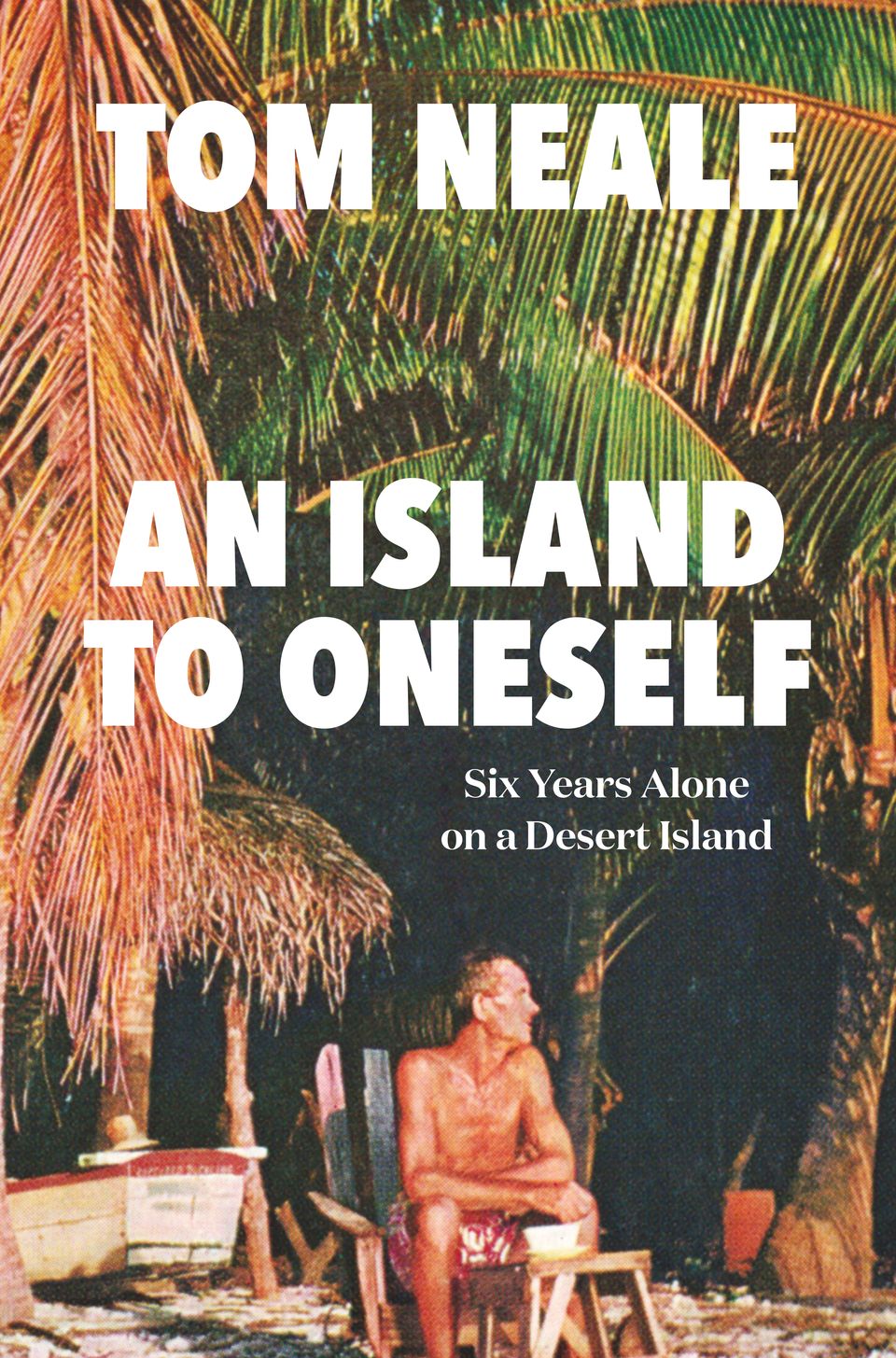 An Island to Oneself - Tom Neale - Hardcover