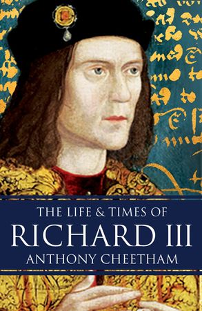The Life and Times of Richard III :HarperCollins Australia