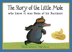 Story Of The Little Mole Who Knew It Was None Of His Business [30th ...