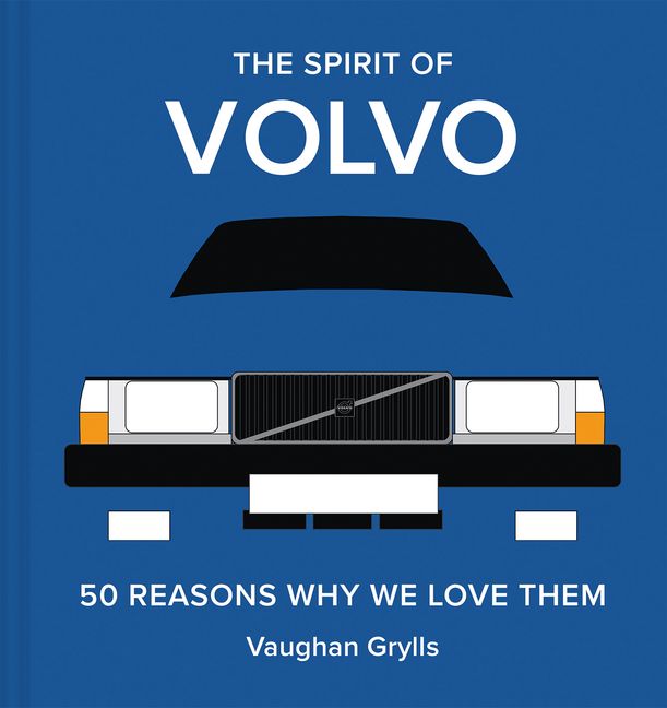 The Spirit of Volvo: 50 reasons why we love them :HarperCollins Australia