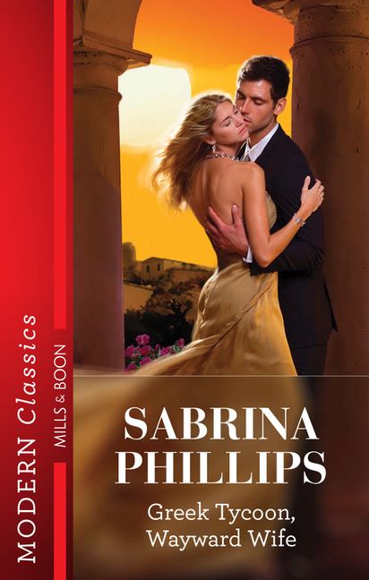Greek Tycoon, Wayward Wife - Sabrina Philips - eBook
