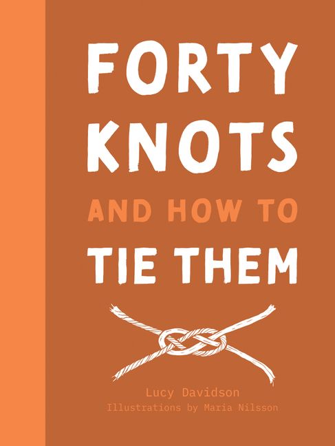 40 Knots And How To Tie Them :HarperCollins Australia