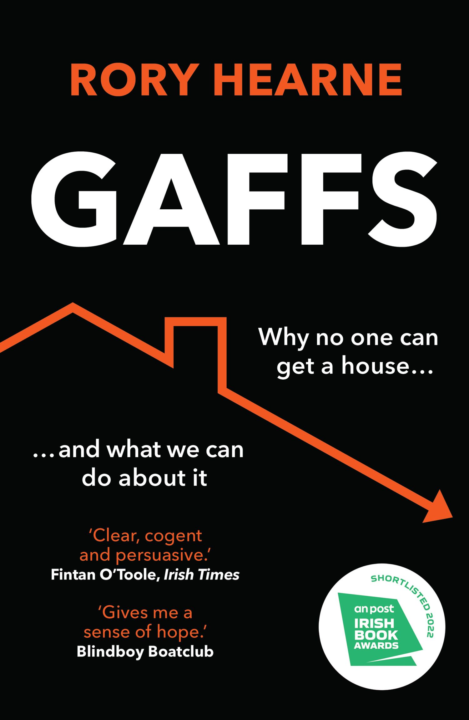 Gaffs: Why No One Can Get a House, and What We Can Do About It ...