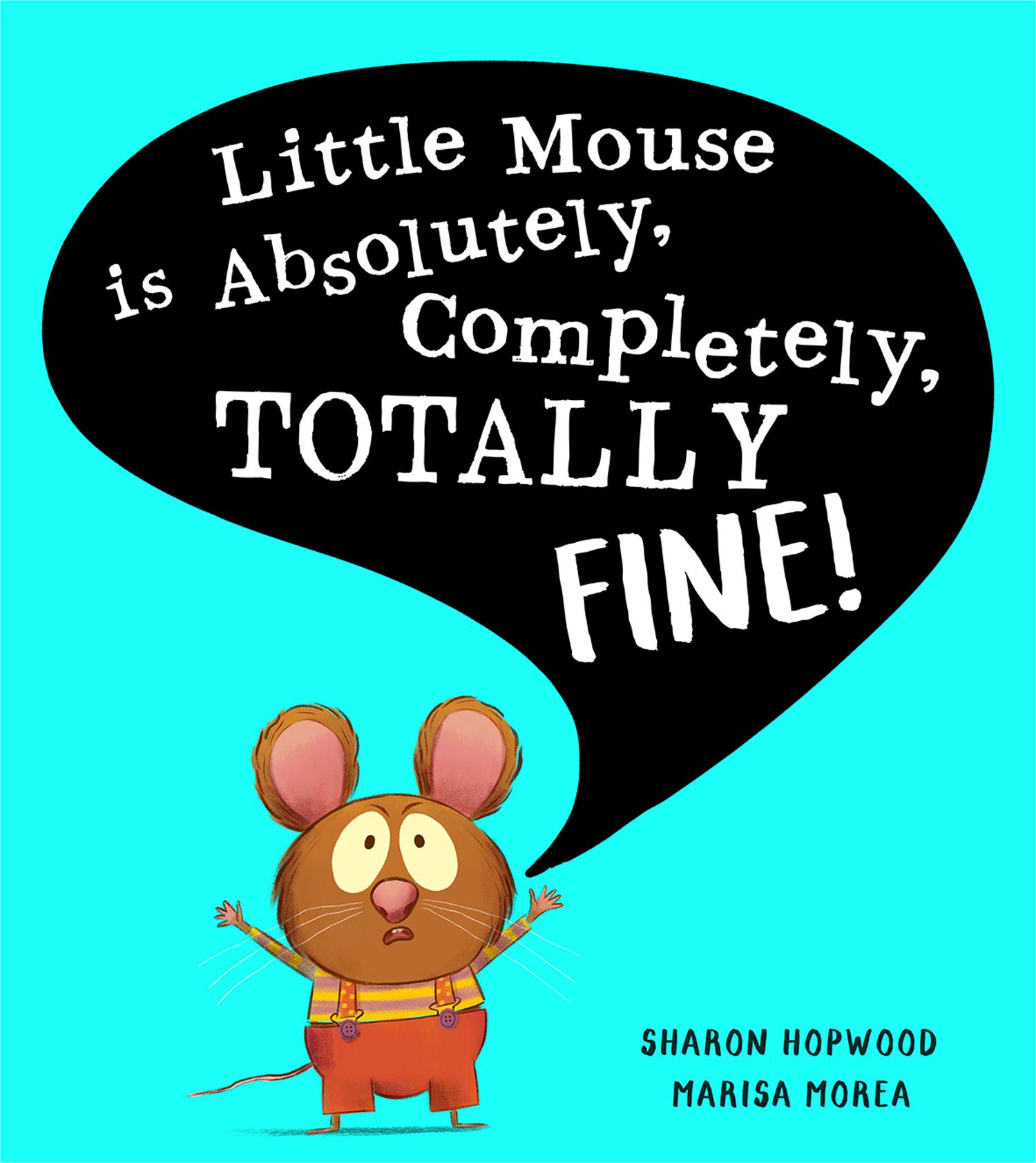 Little Mouse is Absolutely, Completely, Totally Fine! - HarperReach